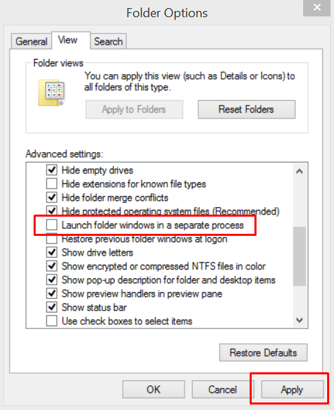 Tick the checkbox, Launch folder windows in a separate process . At the ...